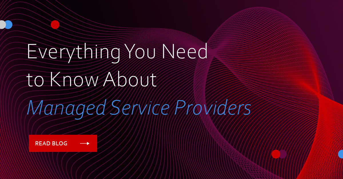 Everything You Need to Know About Managed Services Providers
